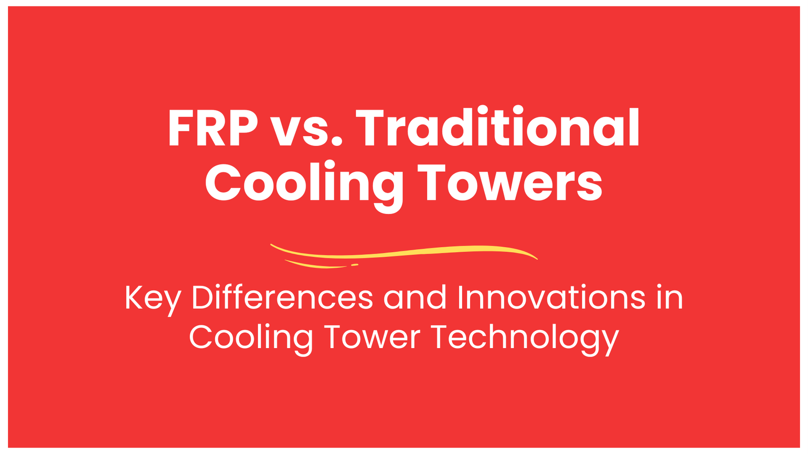 FRP vs. Traditional Cooling Towers: Major Differences & Advanced ...
